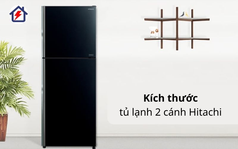 Kích thước tủ lạnh 2 cánh Hitachi | Chi tiết » Điện máy Minh Phương